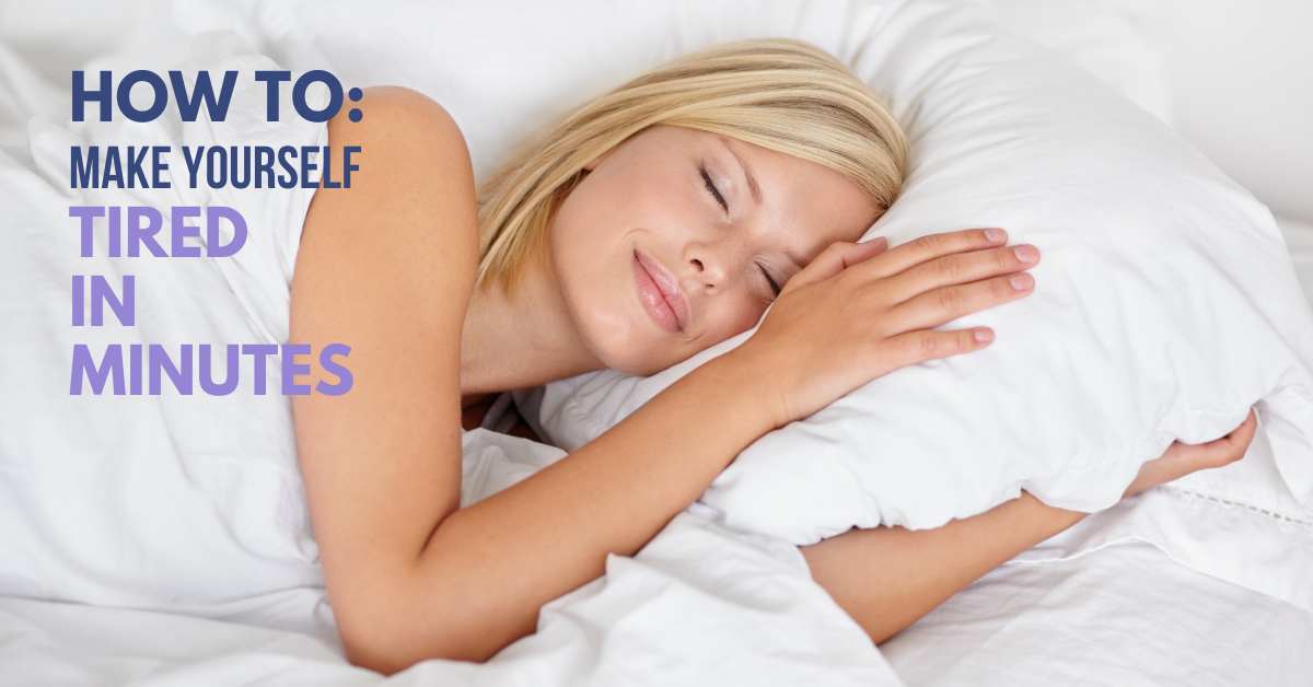 From Wide Awake to Sound Asleep: How to Make Yourself Tired in Minutes ...