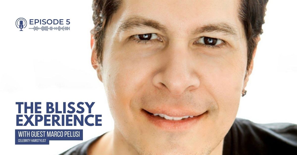 The Blissy Experience Podcast Ep. 5: Featuring Marco Pelusi, Celebrity ...